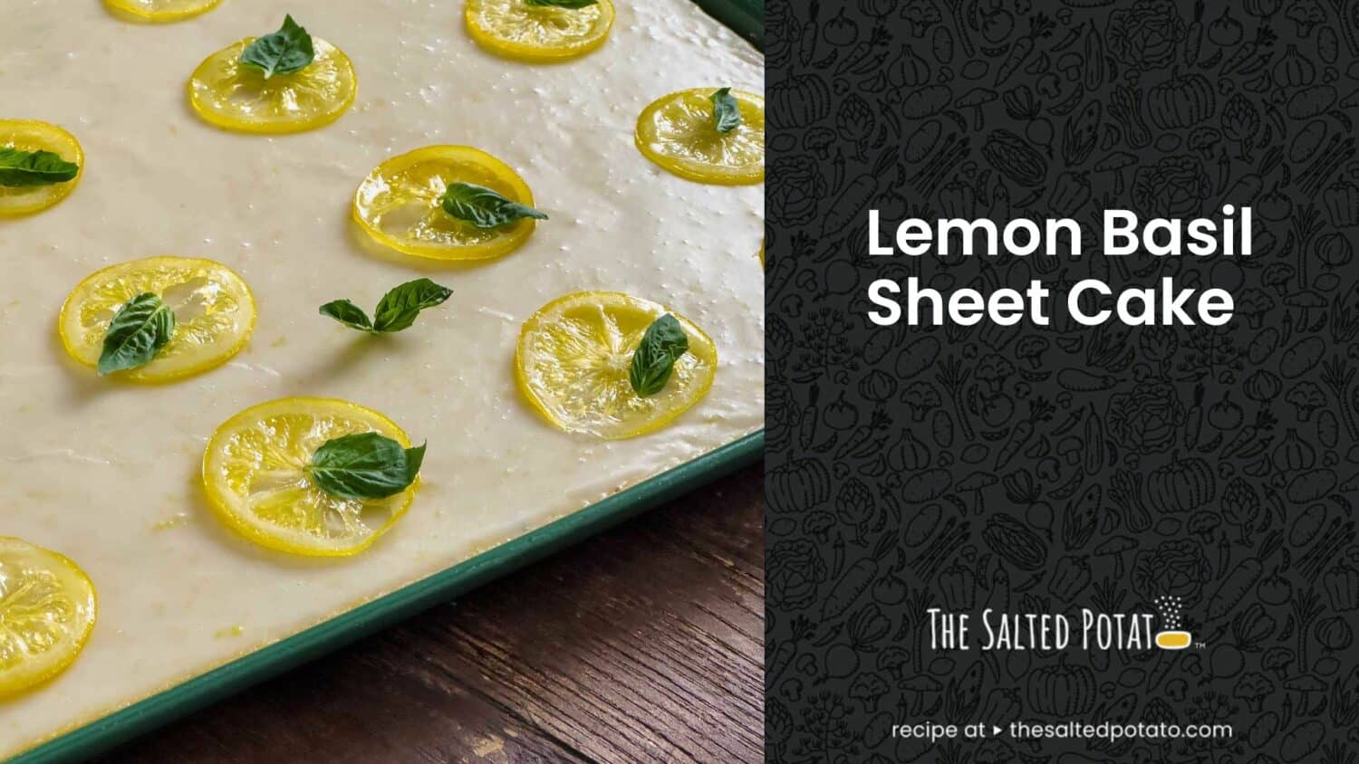 Lemon Basil Sheet Cake - The Salted Potato from Renée Robinson
